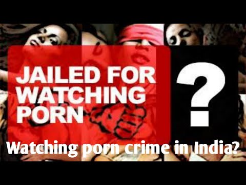 Is watching porn crime in India?