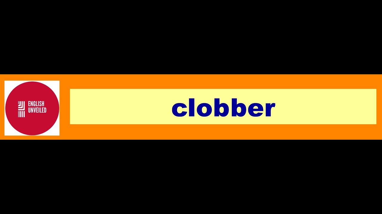 clobber #snippet_of_english #english_unveiled GUESS THE MEANING - YouTube