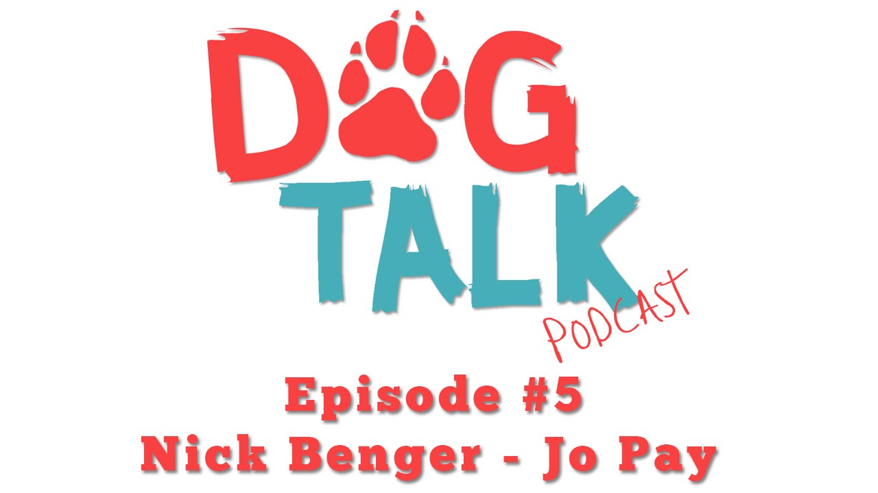 Dog Talk Podcast #5 - Jo Pay - YouTube