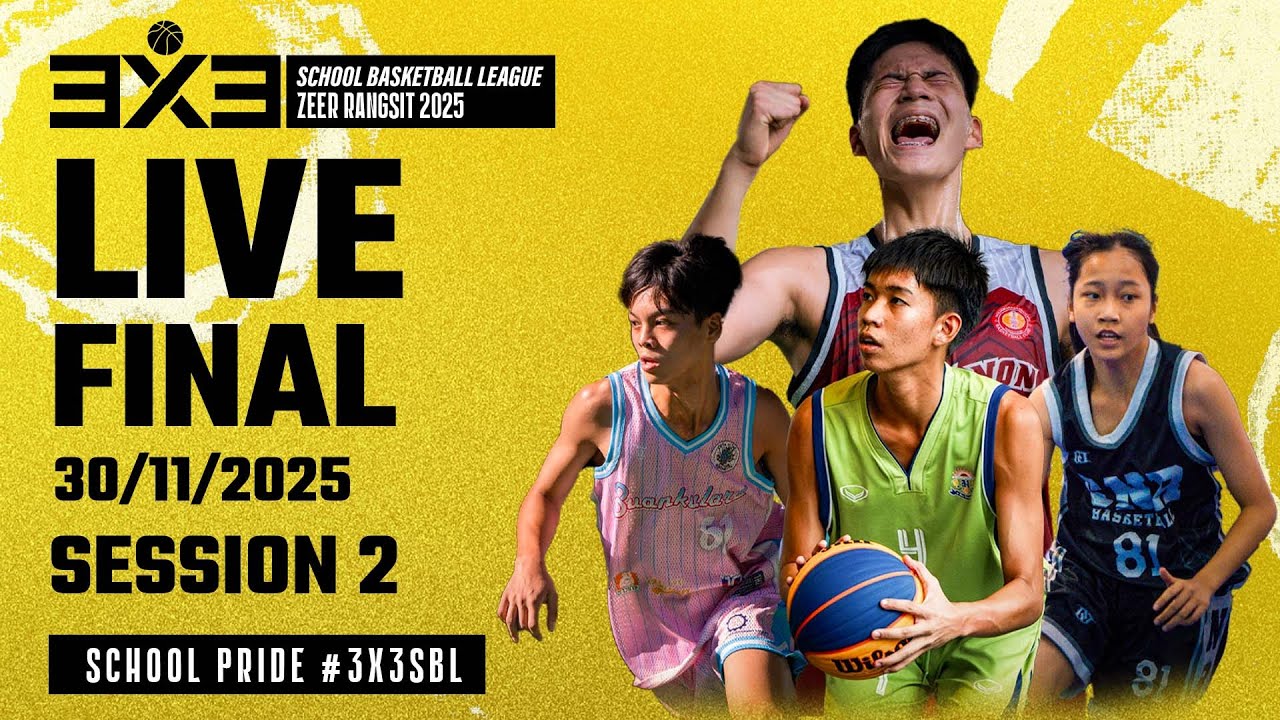 LIVE 🔴 3x3 SCHOOL-LEAGUE 2025 FINAL DAY ZEER RANGSIT | SESSION 2 - YouTube