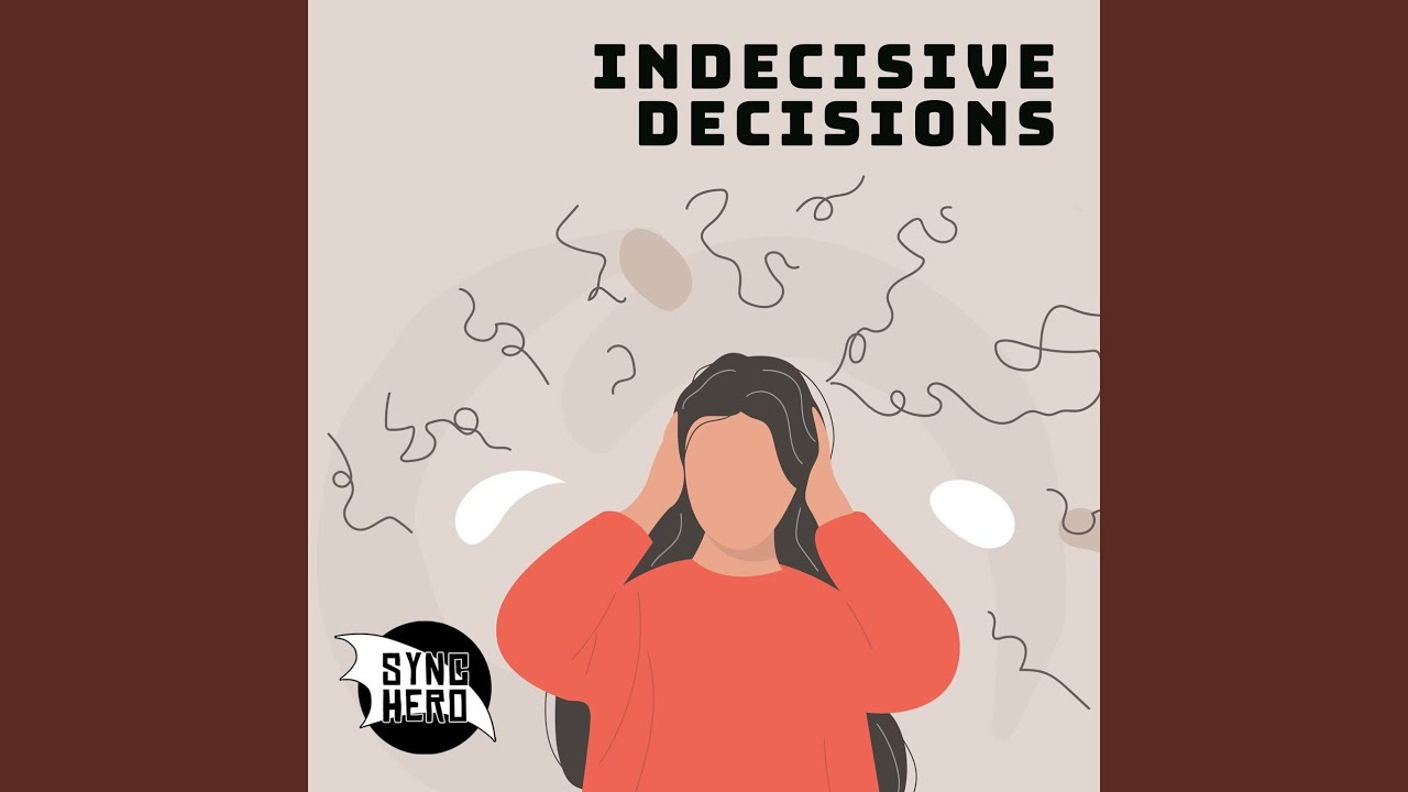 Decisive Indecision - YouTube