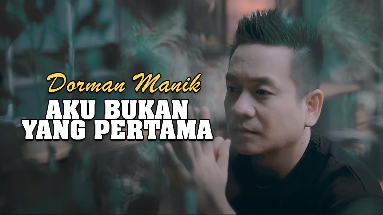 Dorman Manik - AKU BUKAN YANG PERTAMA (Official Lyric Video) - YouTube