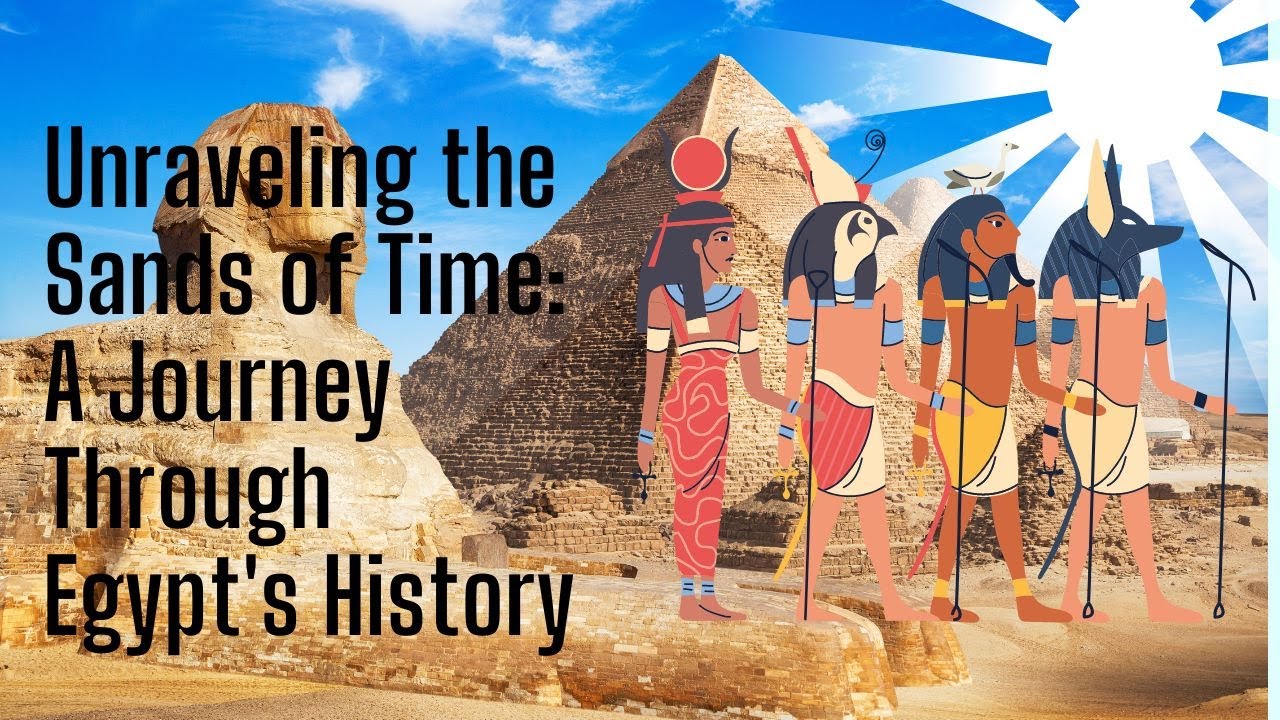 Unraveling the Sands of Time: A Journey Through Egypt's History - YouTube
