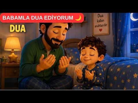 🌙 Çocuklar için sevgi dolu ilahiler ve eğitici şarkılar 💛| Babamla Dua Ediyorum | #çocukilahisi