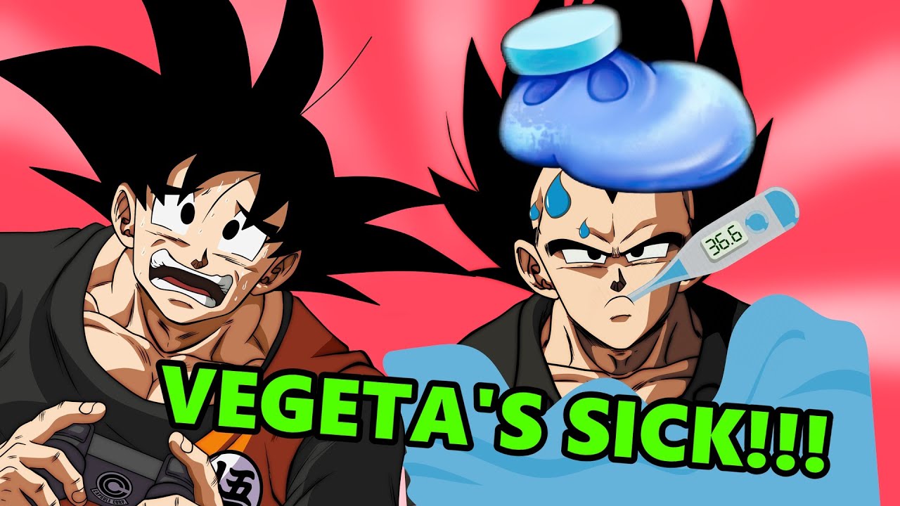 VEGETA IS SICK! - YouTube