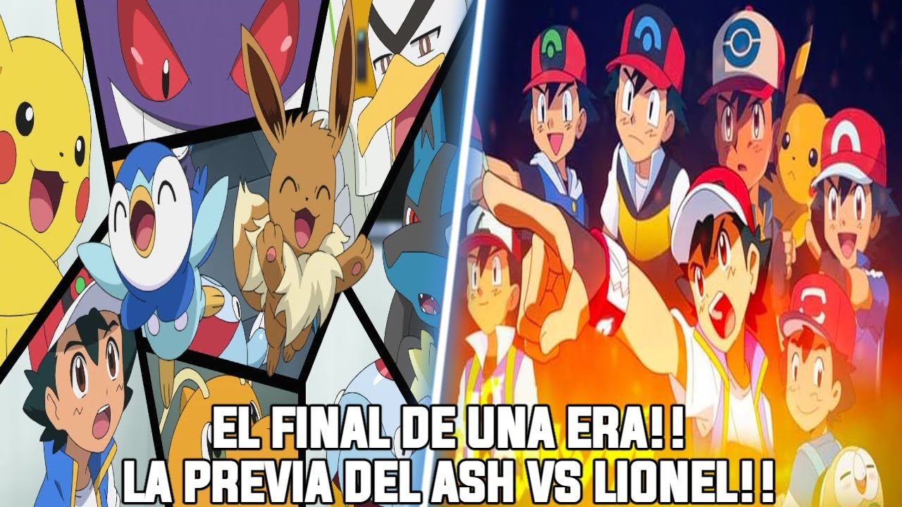 EL FINAL DE ASH EN POKEMON!! LA PREVIA DEL ASH VS LIONEL POR LA CLASE ...