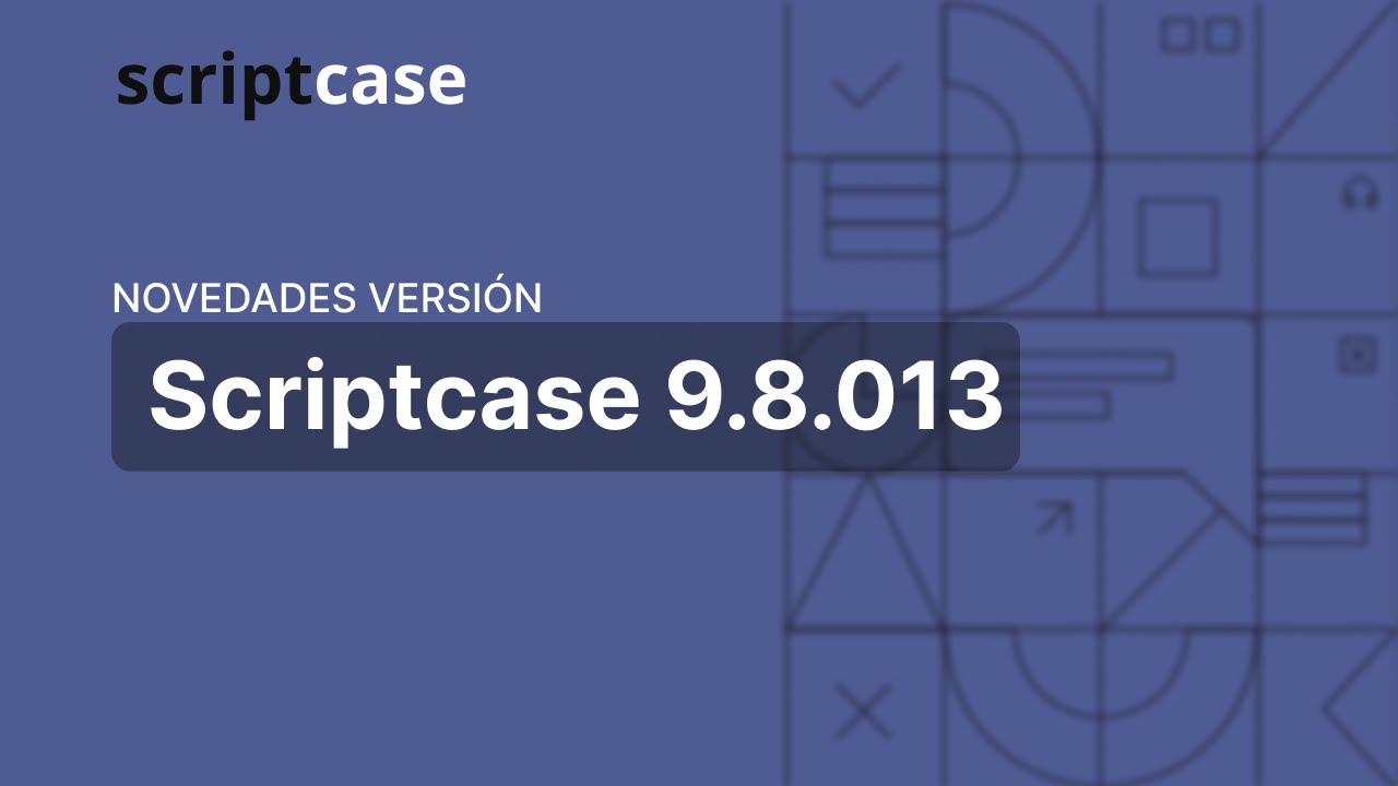 Scriptcase Novedades Versión 98013 Youtube 5903