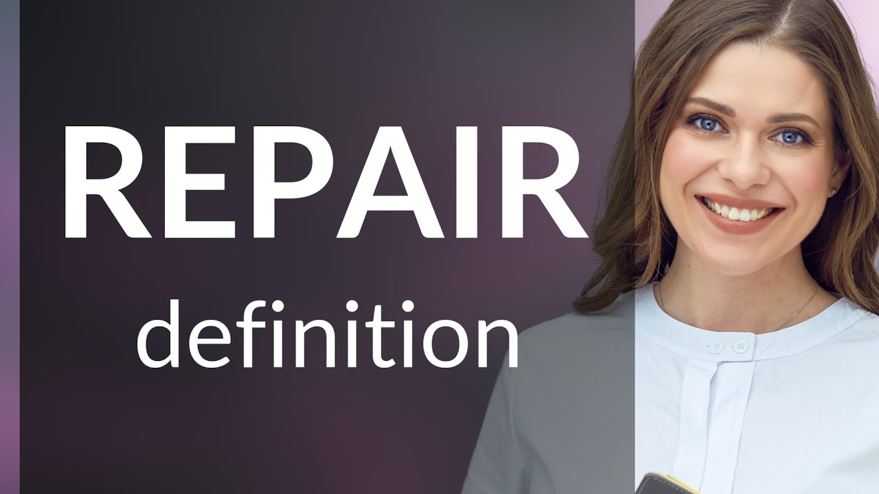 Repair — what is REPAIR meaning - YouTube