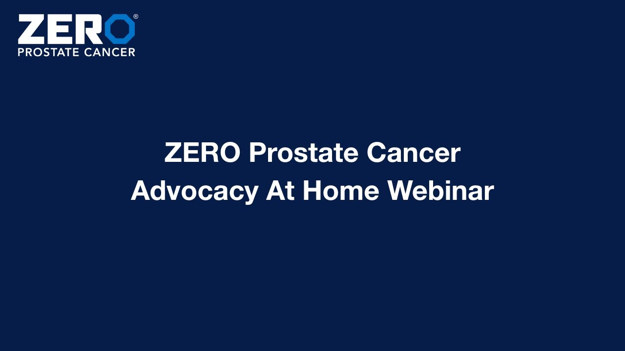ZERO Prostate Cancer Advocacy At Home Webinar - YouTube