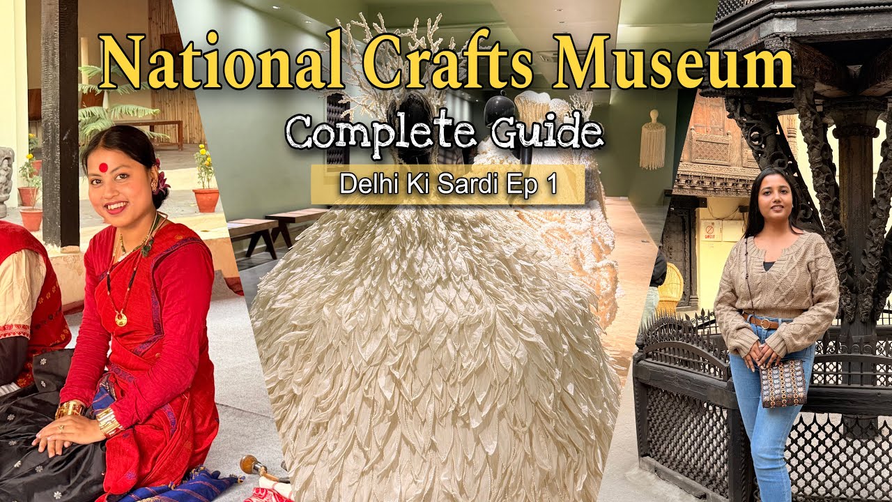 National Crafts Museum Delhi: A Hidden Gem of Indian Art & Culture ...