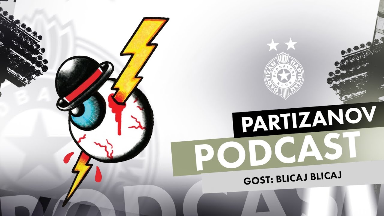 PARTIZANOV PODCAST: Blicaj - Cilj je ujedinjenje svih Partizanovaca i pomoć klubu kroz fondaciju ...