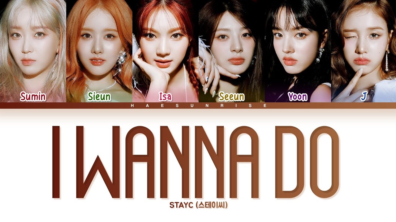 STAYC (스테이씨) 'I Wanna Do' (Color Coded Lyrics) (Han/Rom/Ina) - YouTube