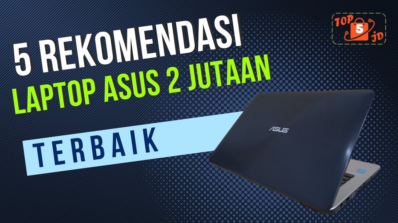 5 rekomendasi laptop asus 2 jutaan | Cocok Untuk Mahasiswa dan Pelajar ...