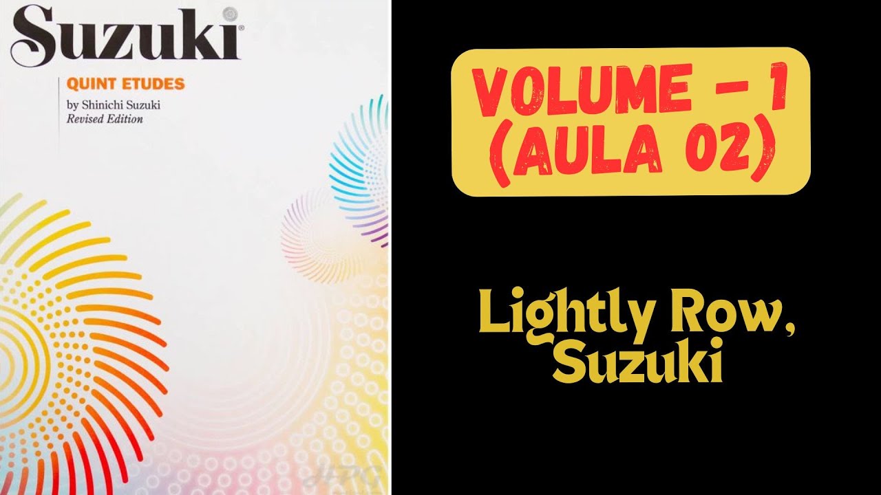 (AULA 02) MÉTODO SUZUKI - VOL.1 | LIGHTLY ROW | IN PERFORMANCE TEMPO! - YouTube
