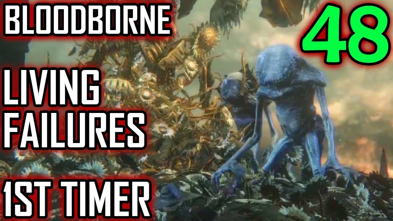 Bloodborne 1st Timer Walkthrough - Part 48 - Living Failures Boss ...