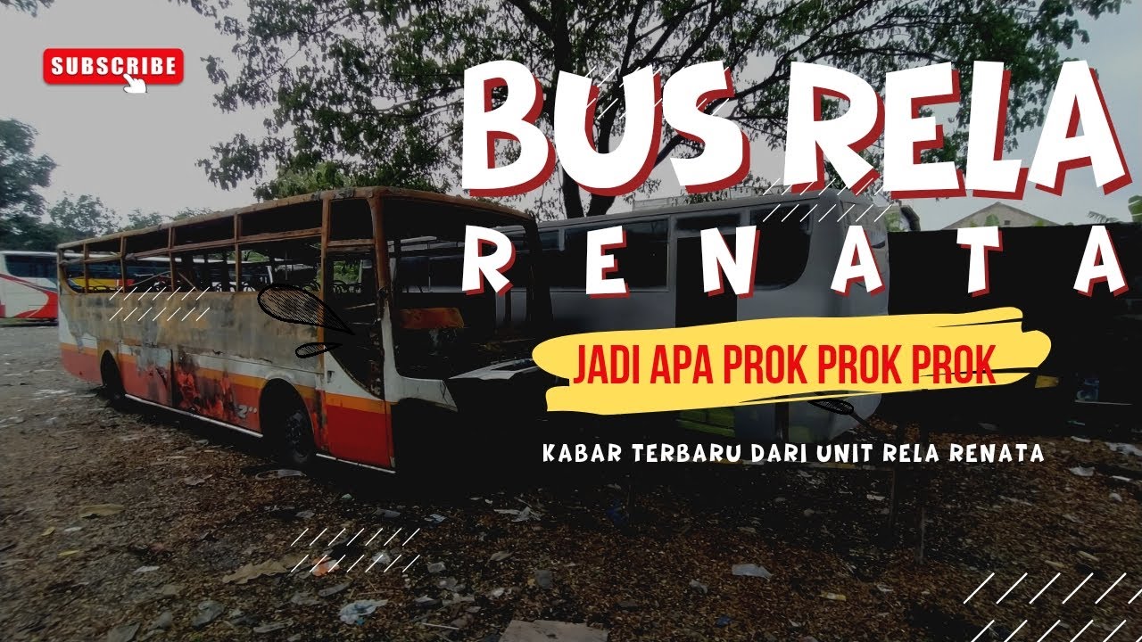 BUS RELA RENATA USAI KEBAKARAN, DI GARASI, MAU DIPOTONG⁉️ #dolancuan # ...