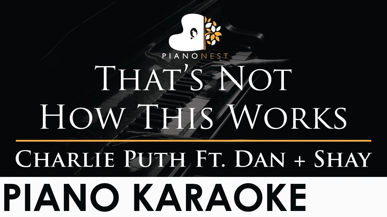 Charlie Puth That s Not How This Works Ft Dan Shay Piano Karaoke charlie-puth-that-s-not-how-this-works-ft-dan-shay-piano-karaoke