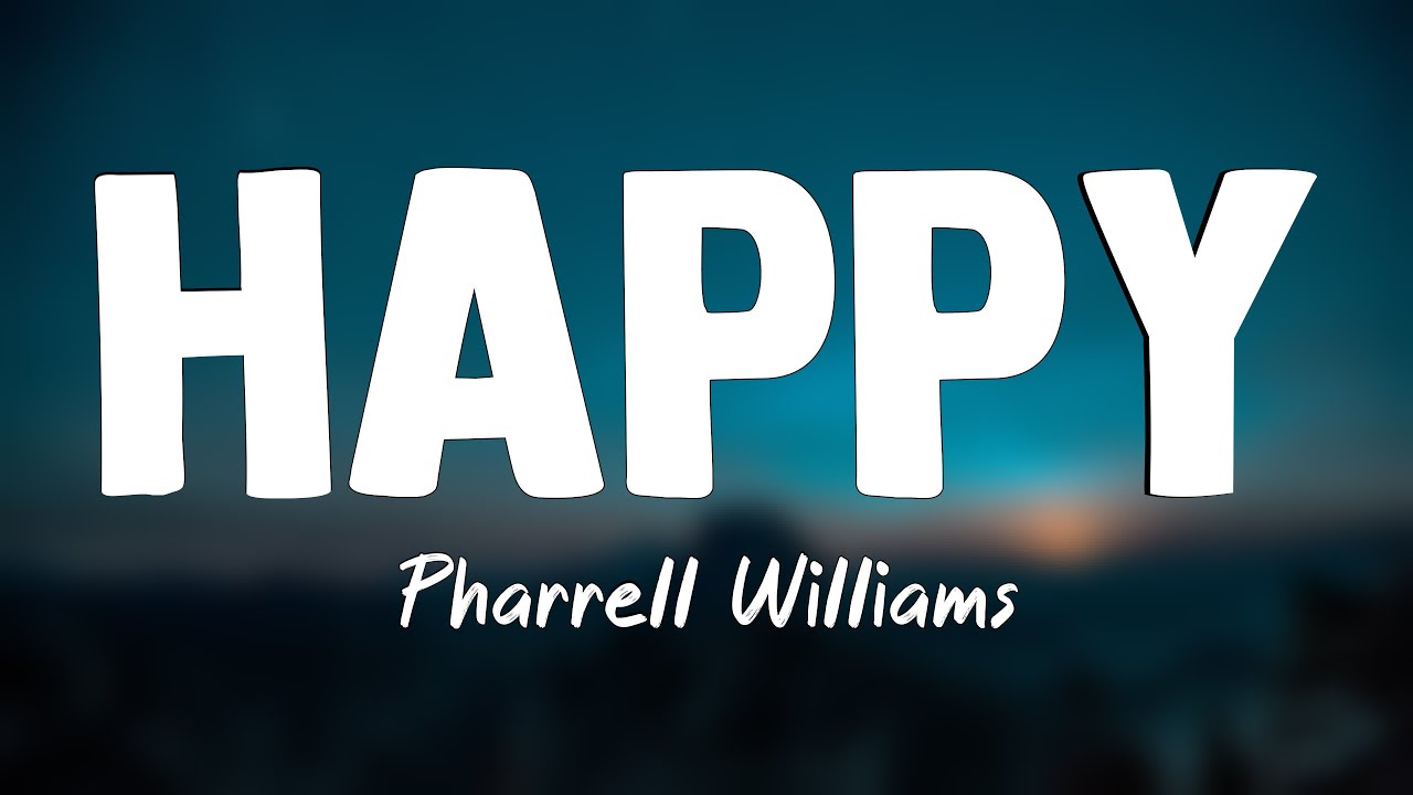 Happy - Pharrell Williams [Lyrics Video] 🥰 - YouTube