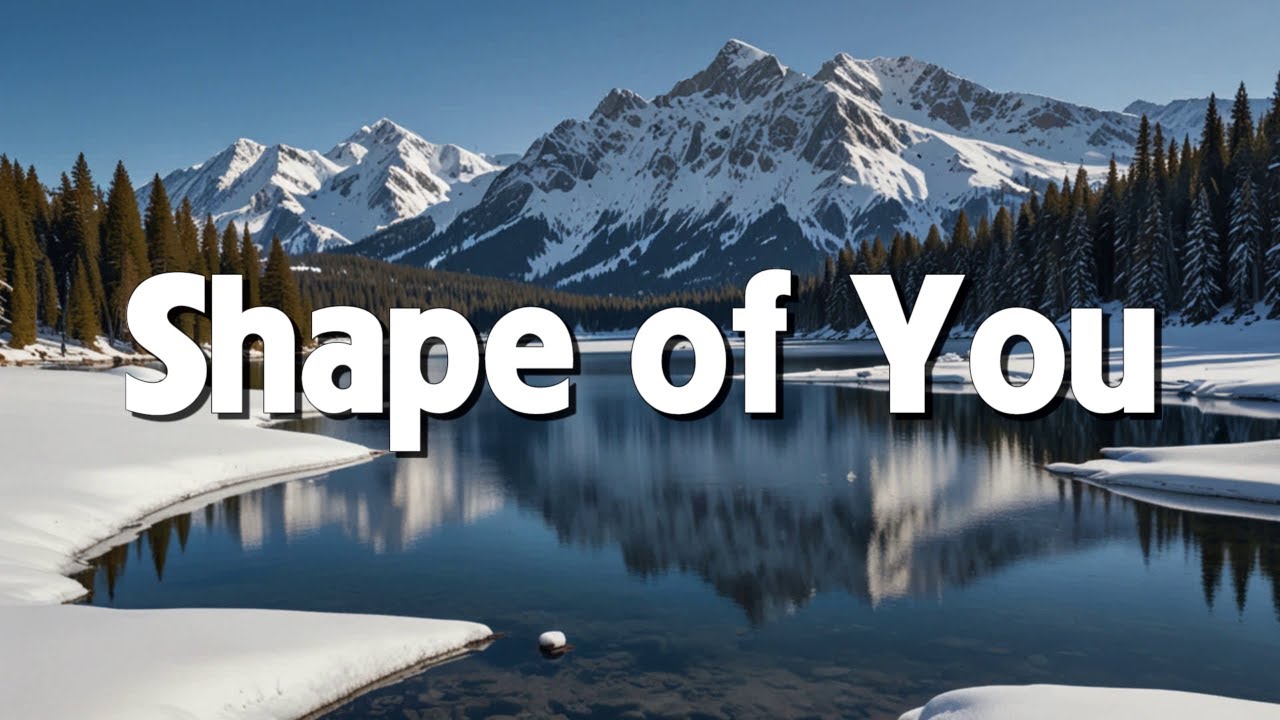 Ed Sheeran - Shape Of You (Lyrics) - I’m In Love In The Shape Of You ...