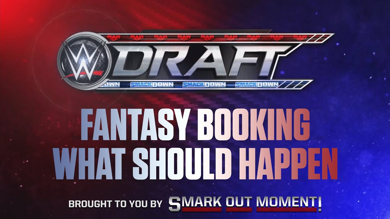 WWE DRAFT 2021: Fantasy Booking Rosters & Superstar Trades (Smack Talk ...