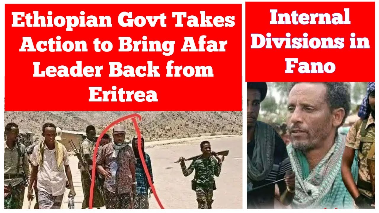Ethiopian Govt Takes Action to Bring Afar Leaders Back from Eritrea ...