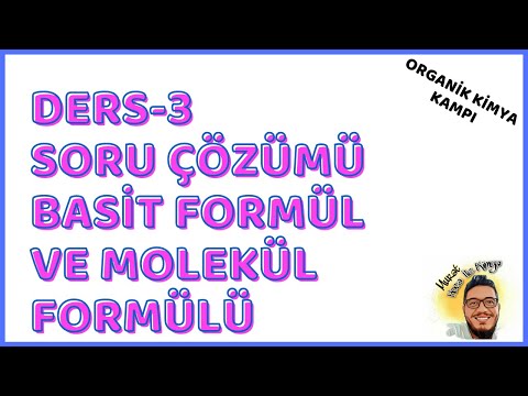 Organik Kimya Kampı - Ders-3 - Basit Formül ve Molekül Formülü Soru Çözümü