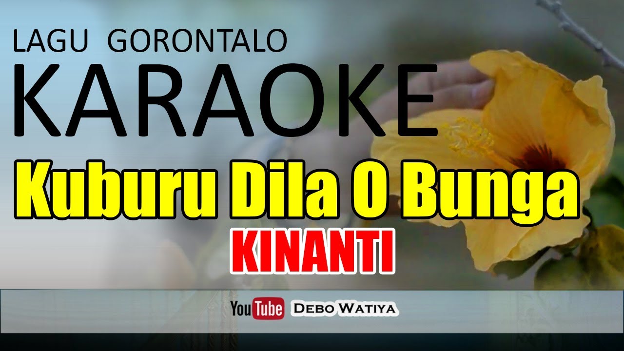 Kuburu Dila O Bunga KARAOKE - Kinanti ( LAGU POPULER GORONTALO TANPA ...