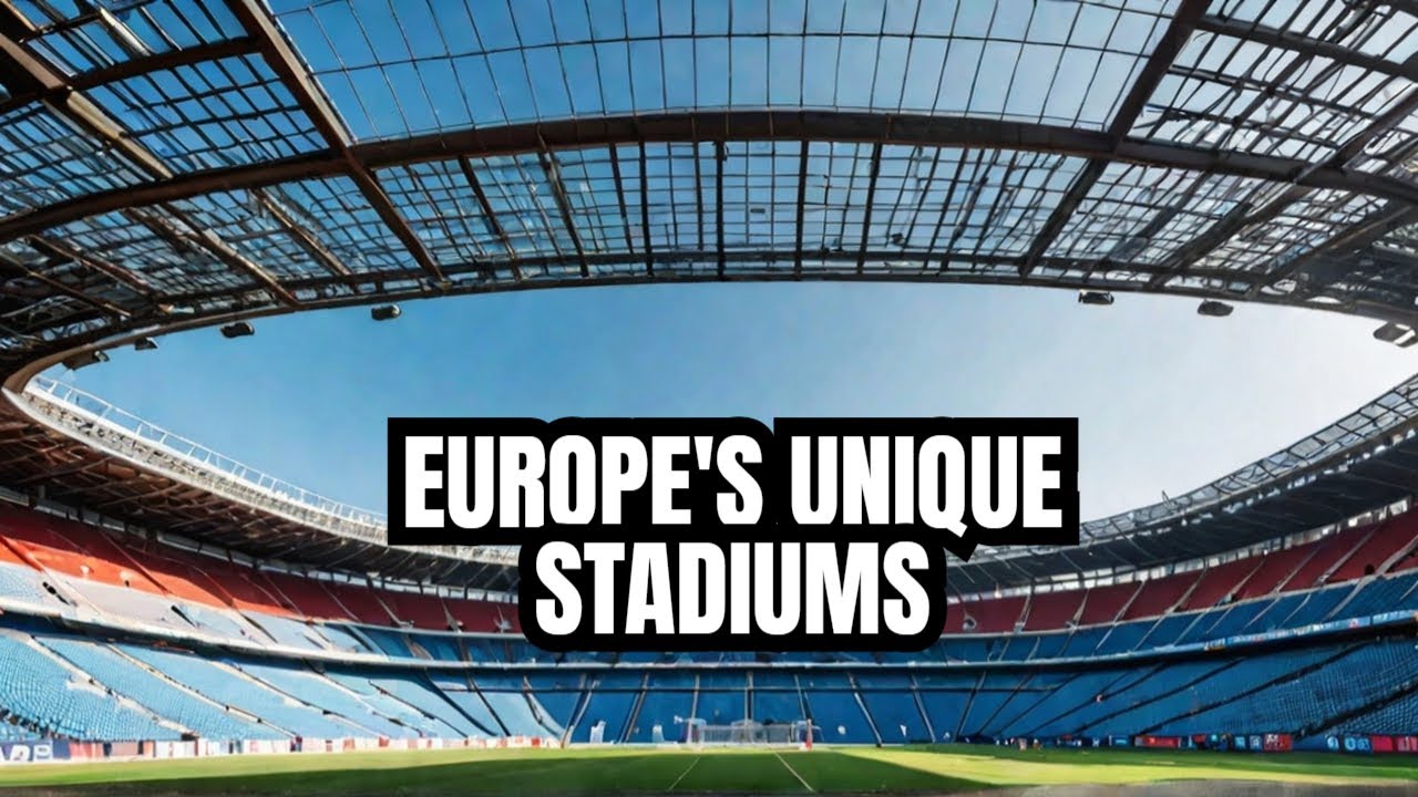 Top 5 Unique Football Stadiums in Europe 🌍🏟 | Incredible Architecture ...