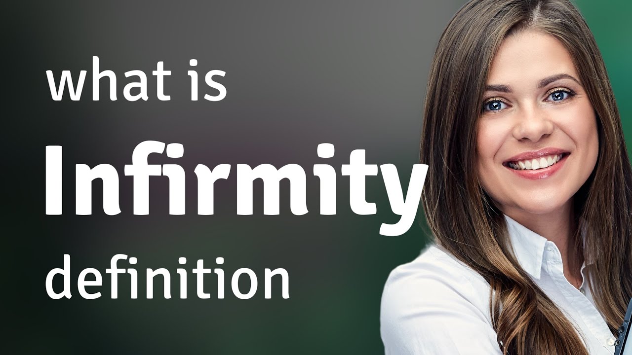 Infirmity — INFIRMITY definition - YouTube