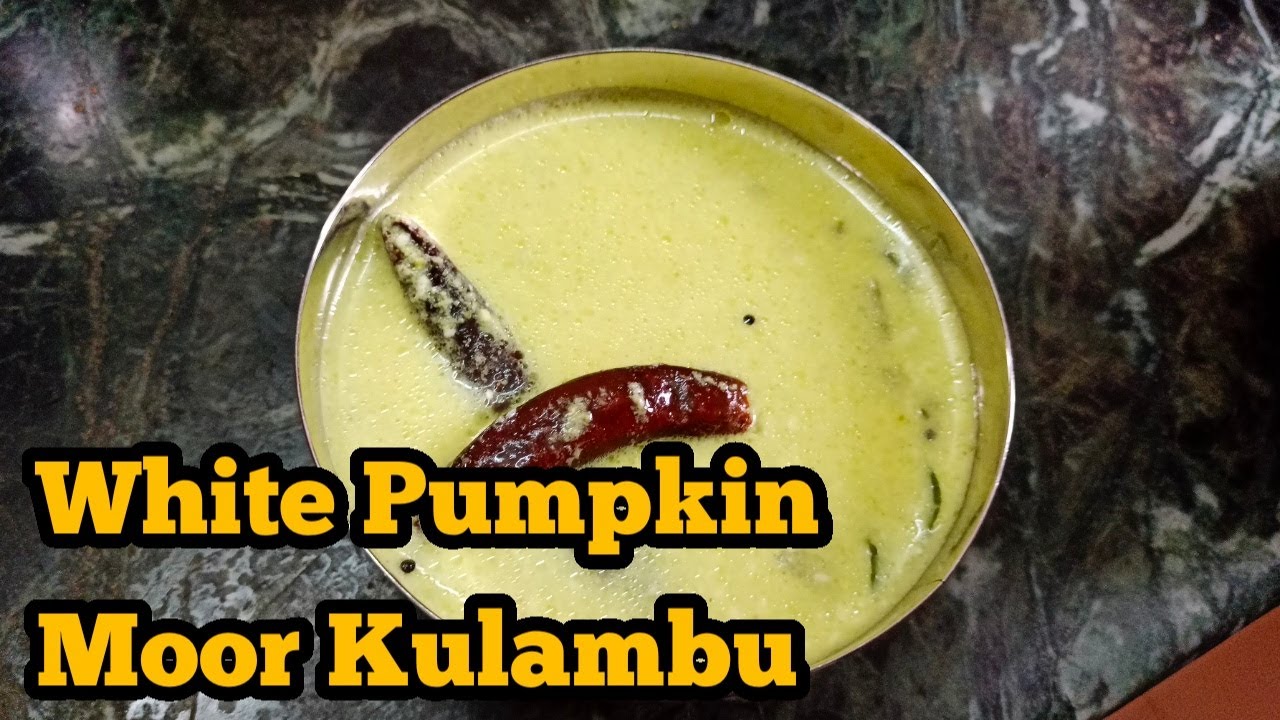 White Pumpkin Moor Kulambu | Kulambu Varieties | Kanchana's Kitchen ...