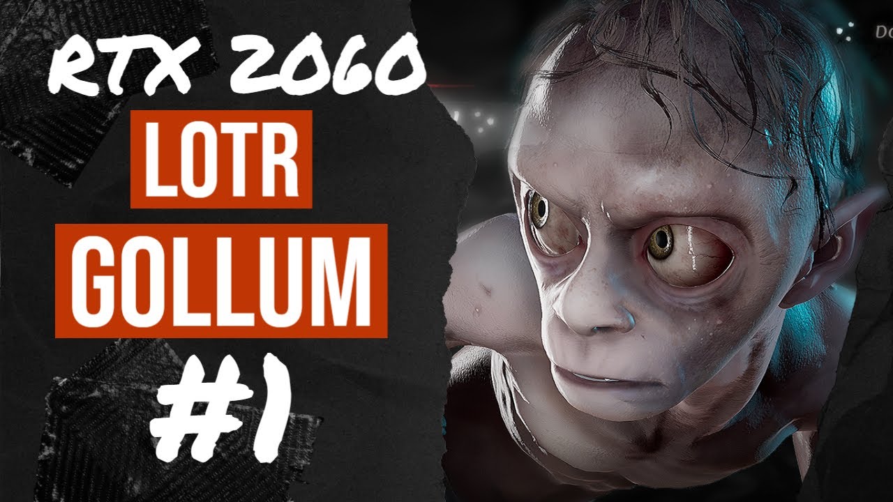 Lord of the Rings Gollum Game Part 1 | RTX 2060 5800X3D Performance ...