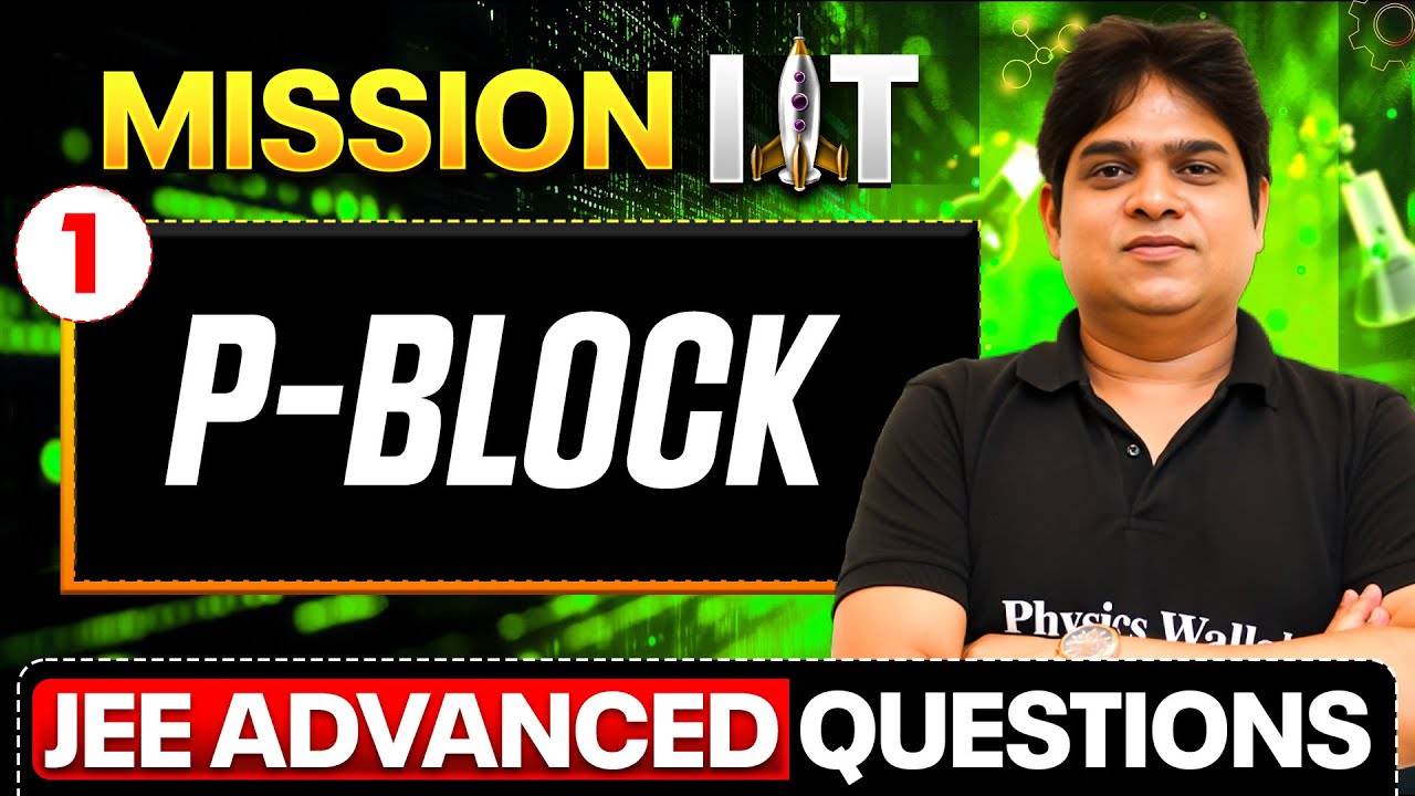 P-BLOCK (1) - Important Questions for JEE Advanced 2025 || Physics ...