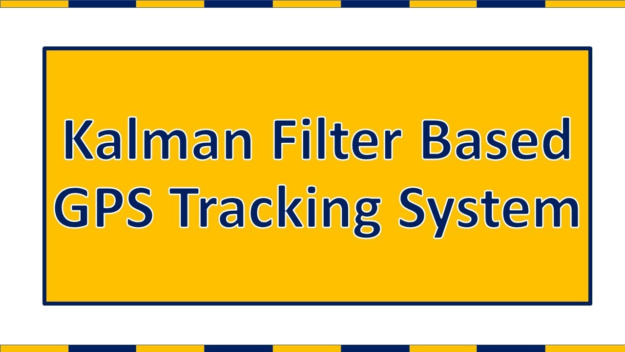 Kalman Filter Based GPS Tracking System - YouTube