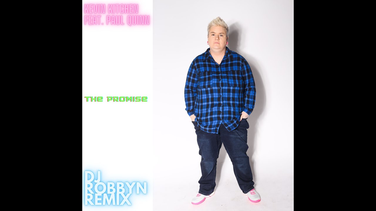 Kevin Kitchen Feat. Paul Quinn - The Promise (Robbyn Remix) - YouTube