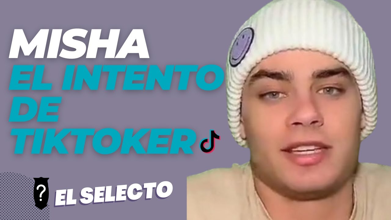 MISHA: EL INTENTO DE TIKTOKER que la lía con la MAEB ¡NO LO CONOCEN NI ...