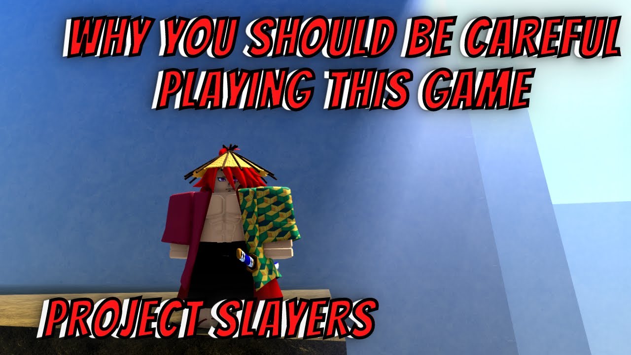 PROJECT SLAYERS !! WHY YOU SHOULD BE CAREFUL PLAYING THIS NEWLY ...