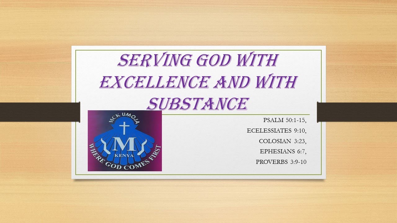 SERVING GOD WITH EXCELLENCE AND WITH SUBSTANCE - YouTube