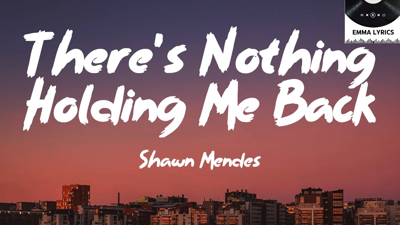 Shawn Mendes - There's Nothing Holding Me Back (Lyrics) - YouTube