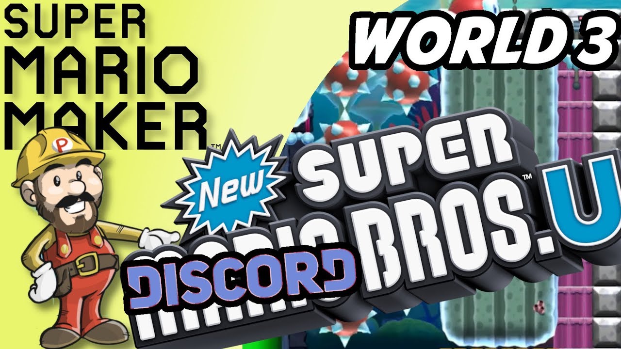 New Super DISCORD Bros U - [WORLD 3] Full game remade in MARIO MAKER ...