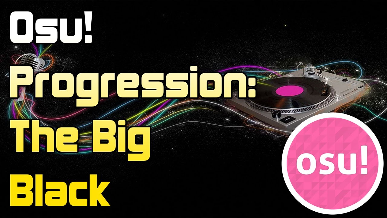 osu! Progression: The Big Black - YouTube
