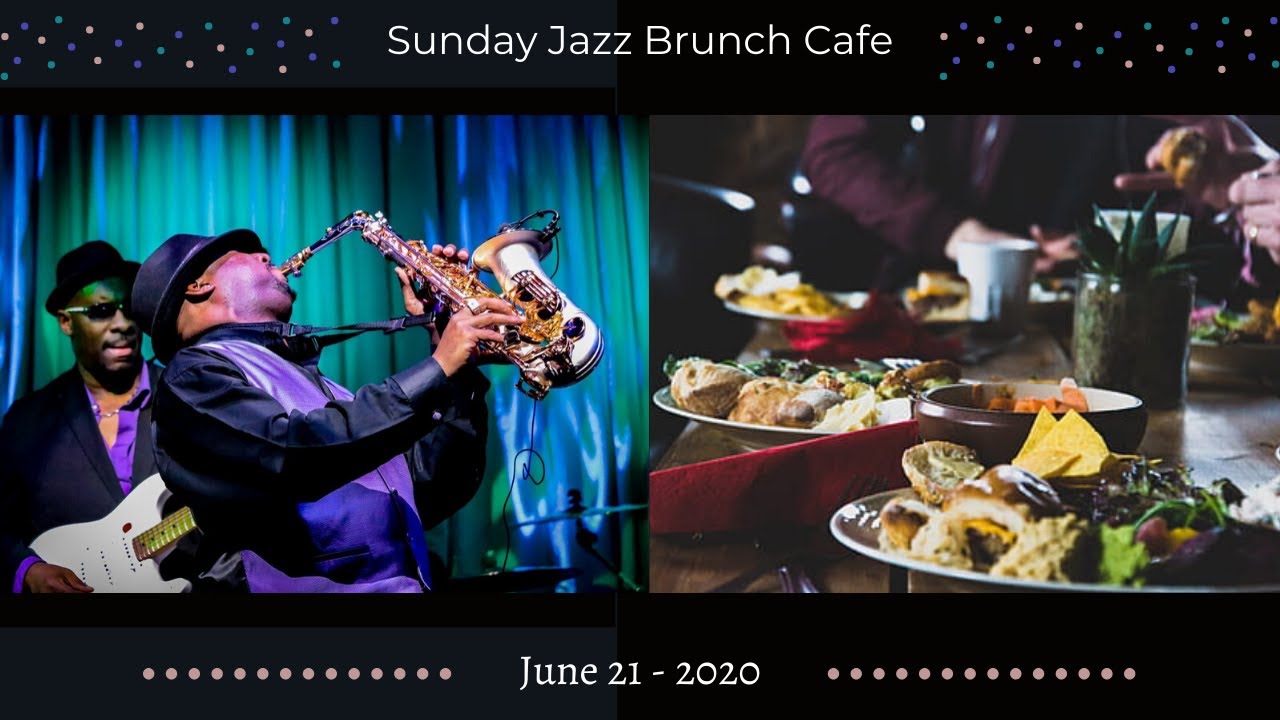 Sunday Jazz Brunch Cafe - June-21-2020 - YouTube
