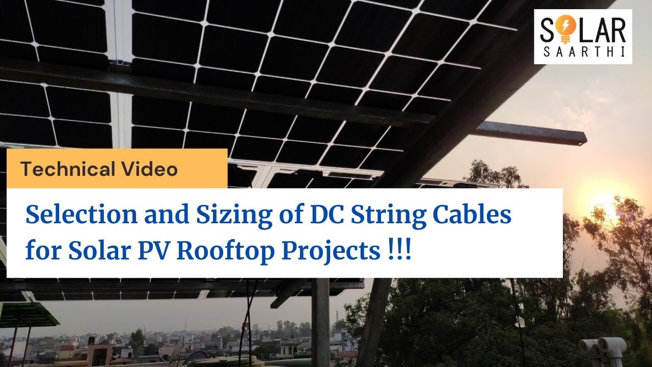 Selection and Sizing of DC String Cables for Solar PV Rooftop Projects ...