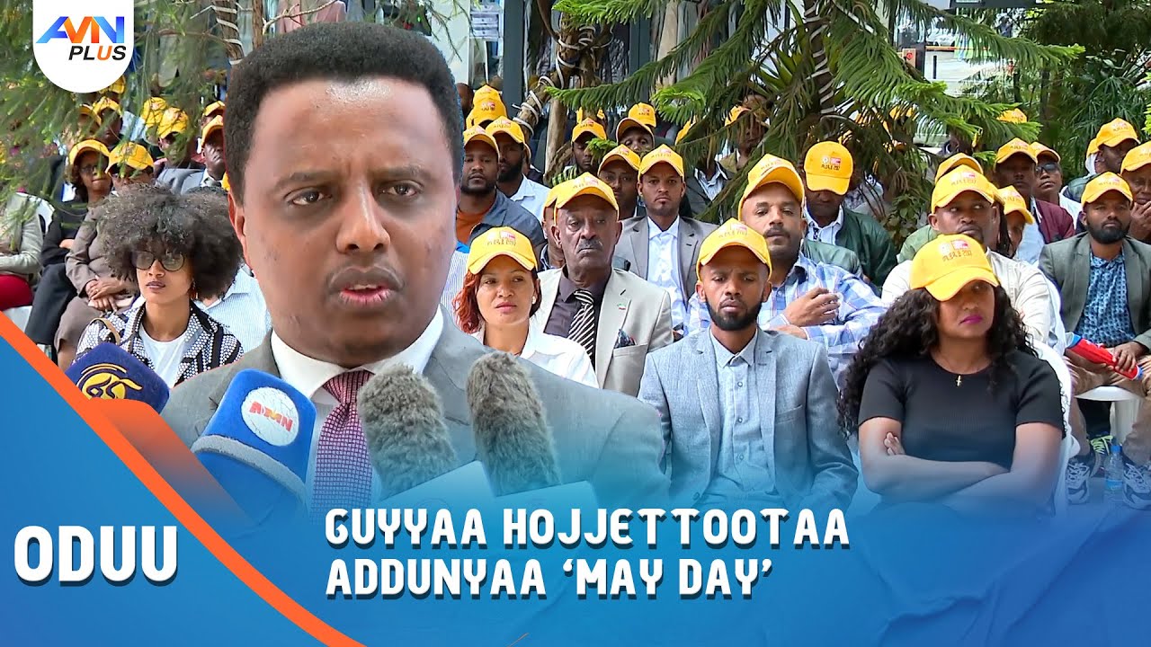 GUYYAA HOJJETTOOTAA ADDUNYAA ‘MAY DAY’ - YouTube