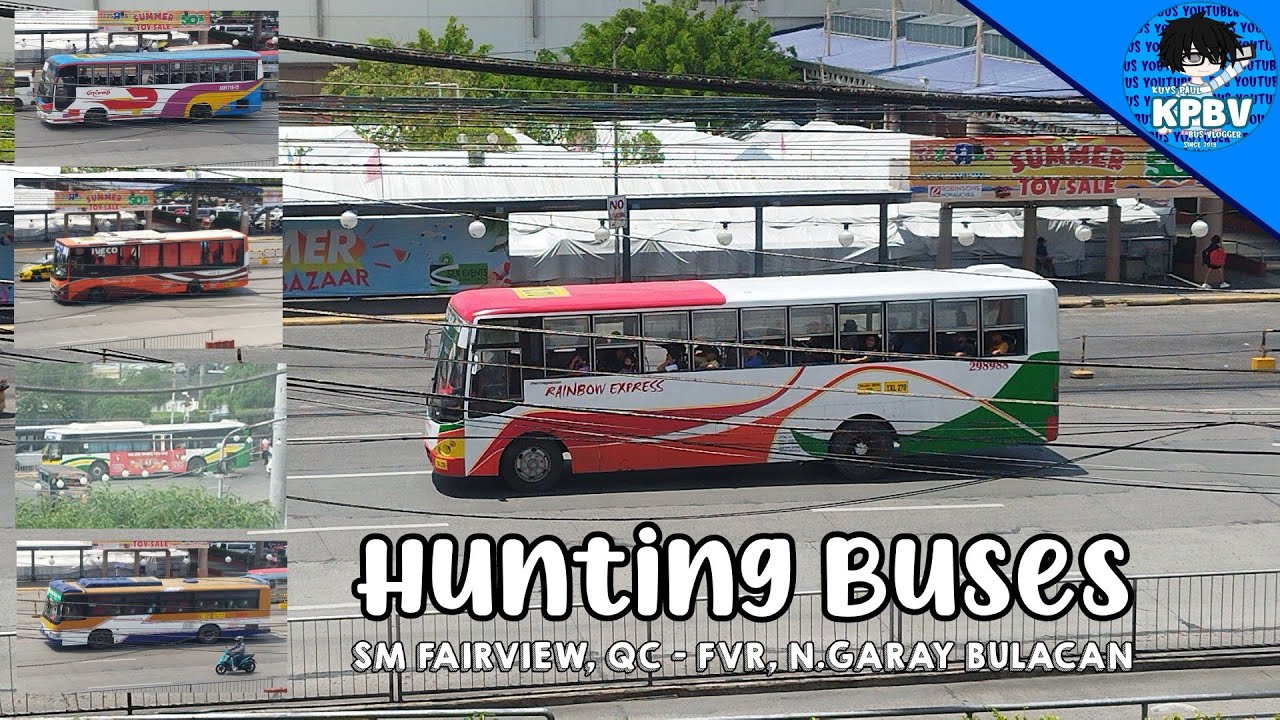 Bus Spotting/Hunting #126 || SM Fairview, QC - FVR, Norzagaray Bulacan ...