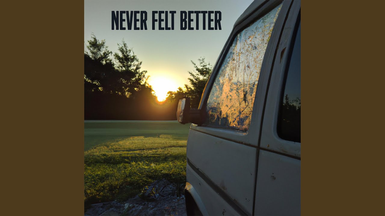 Never Felt Better - YouTube