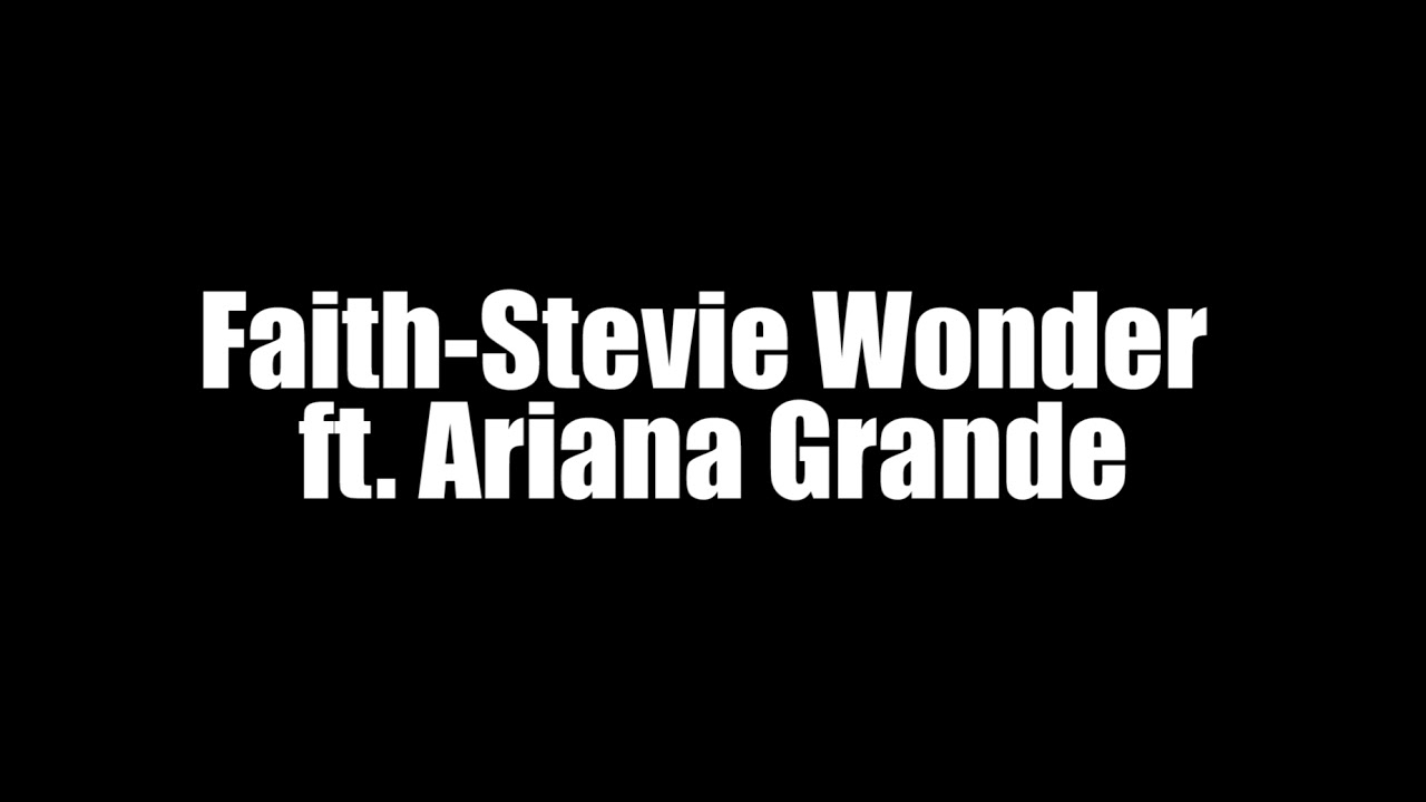 Faith - Stevie Wonder ft. Ariana Grande 1h - YouTube