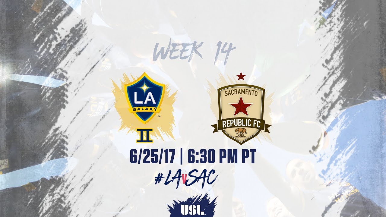 USL LIVE - LA Galaxy II vs Sacramento Republic FC 6/25/17 - YouTube