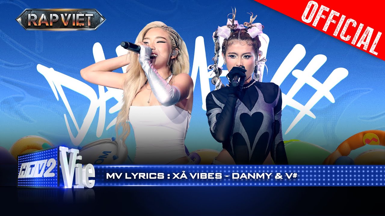 XẢ VIBES - DANMY x V# | Rap Việt 2024 [Mv Lyrics] - YouTube Music