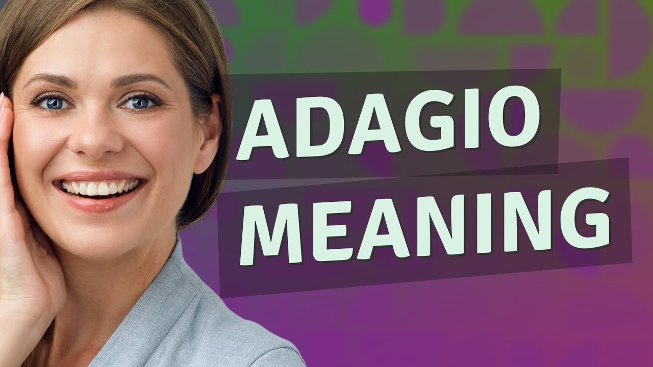 Adagio | meaning of Adagio - YouTube