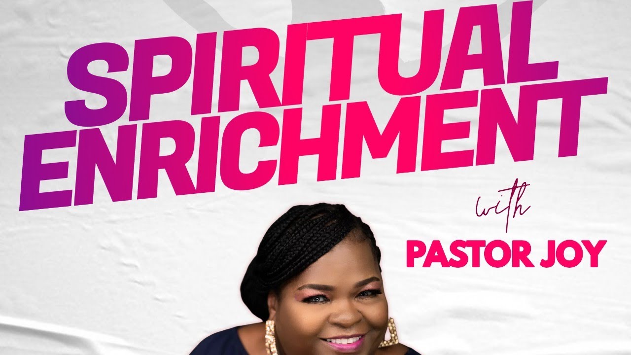 Spiritual Enrichment w/Pastor Joy - YouTube